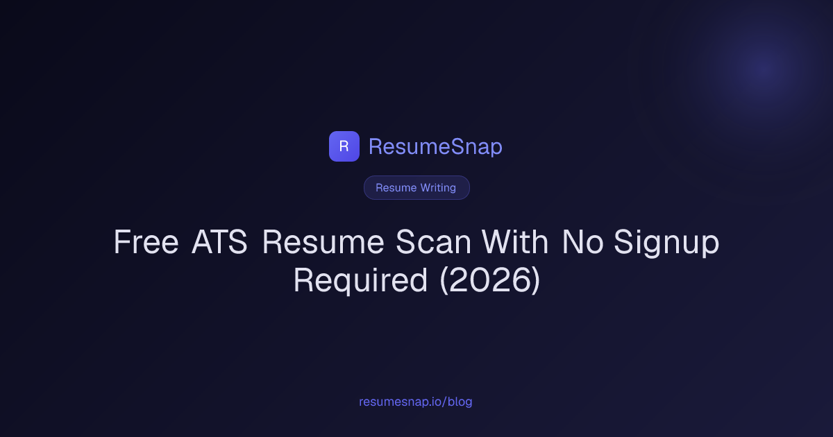 Free ATS Resume Scan With No Signup Required (2026) | ResumeSnap