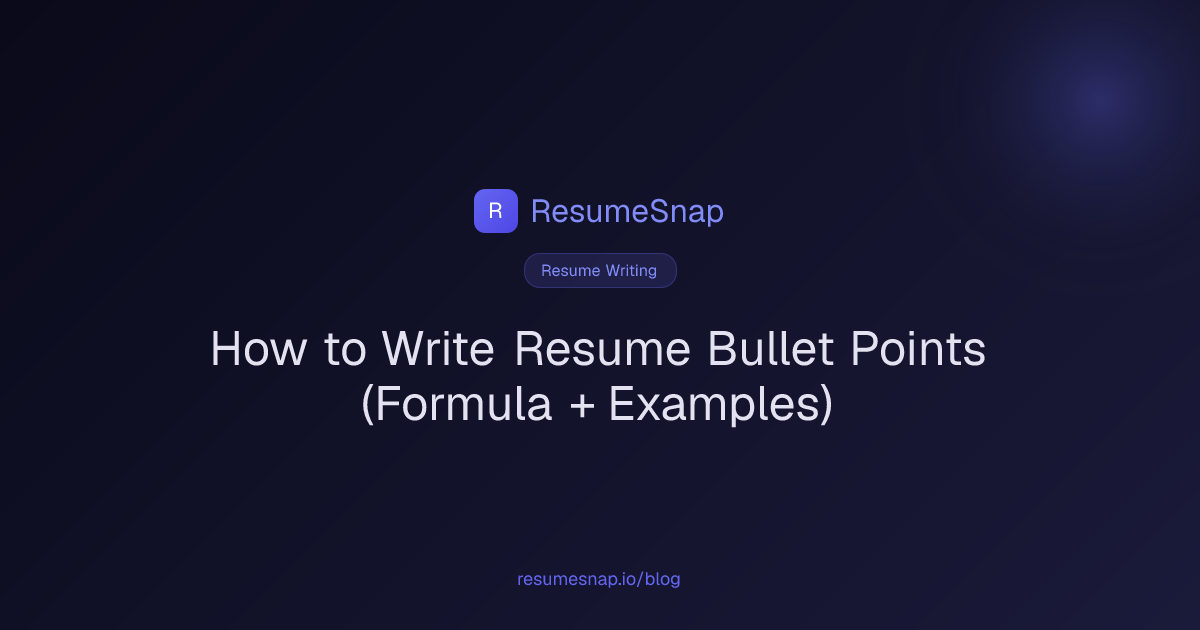 How to Write Resume Bullet Points (Formula + Examples) | ResumeSnap
